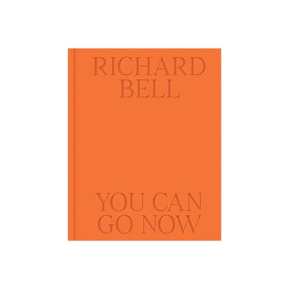 Richard Bell: You Can Go Now | Exhibition Catalogue – Heide Shop
